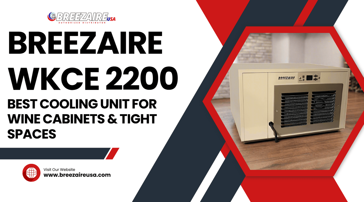 Breezaire WKCE 2200: Best Cooling Unit for Wine Cabinets – Breezaire USA