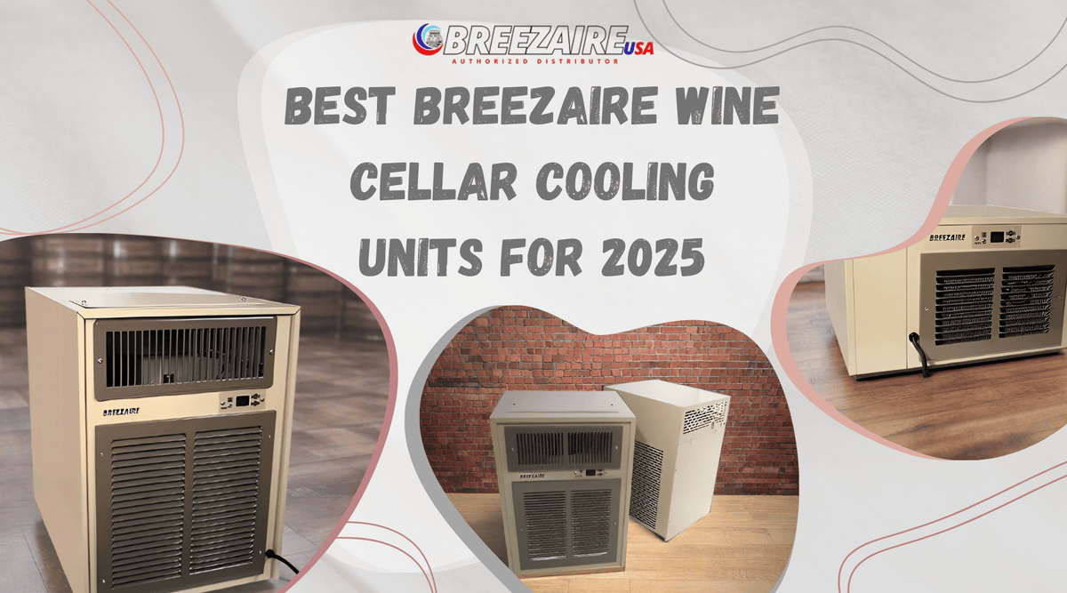 Best Breezaire Wine Cellar Cooling Units (2025 Buying Guide) – Breezaire USA
