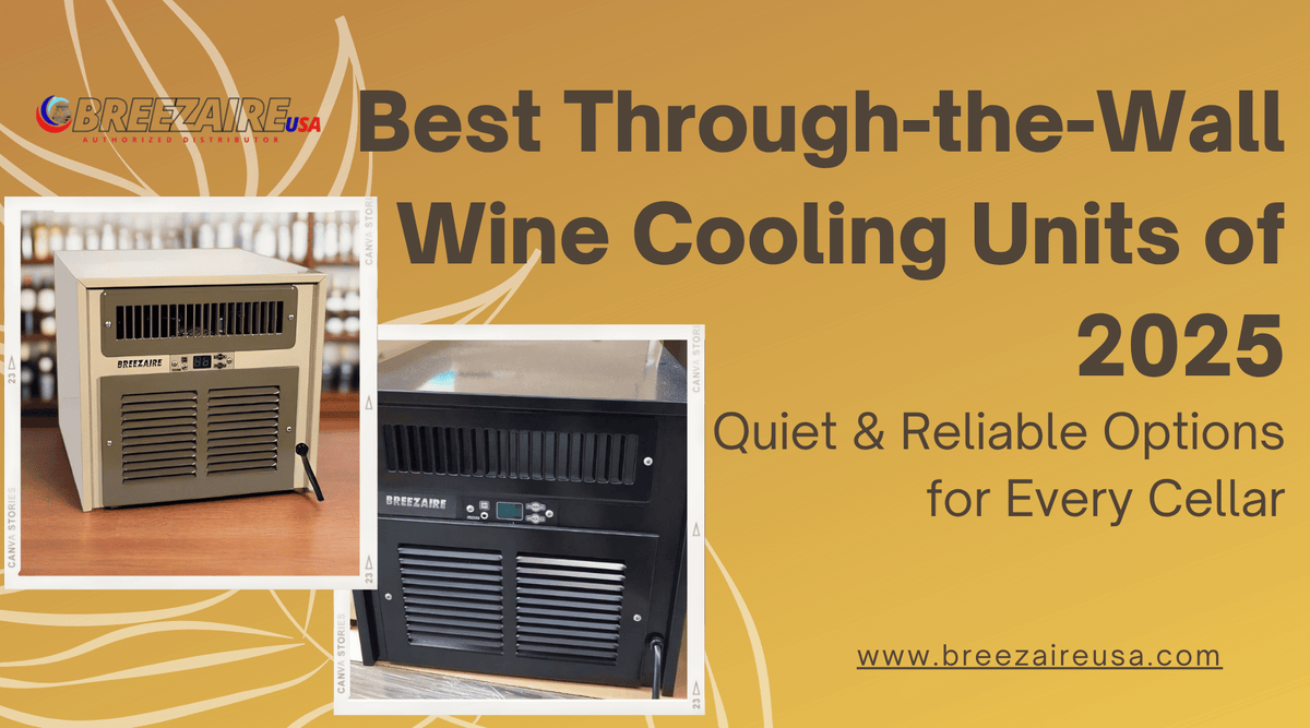Best Through-the-Wall Wine Cooling Units for Home Cellars (2025) – Breezaire USA